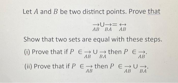 Solved Let A and B be two distinct points. Prove that | Chegg.com