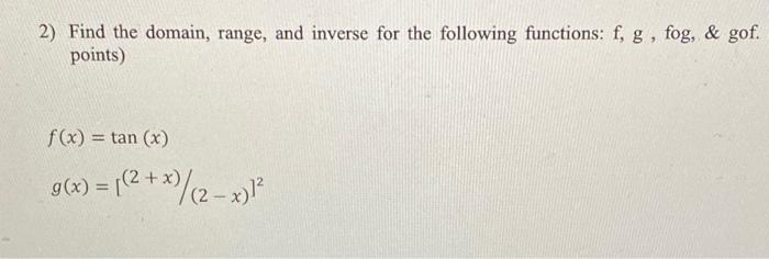 Solved 2) Find the domain, range, and inverse for the | Chegg.com