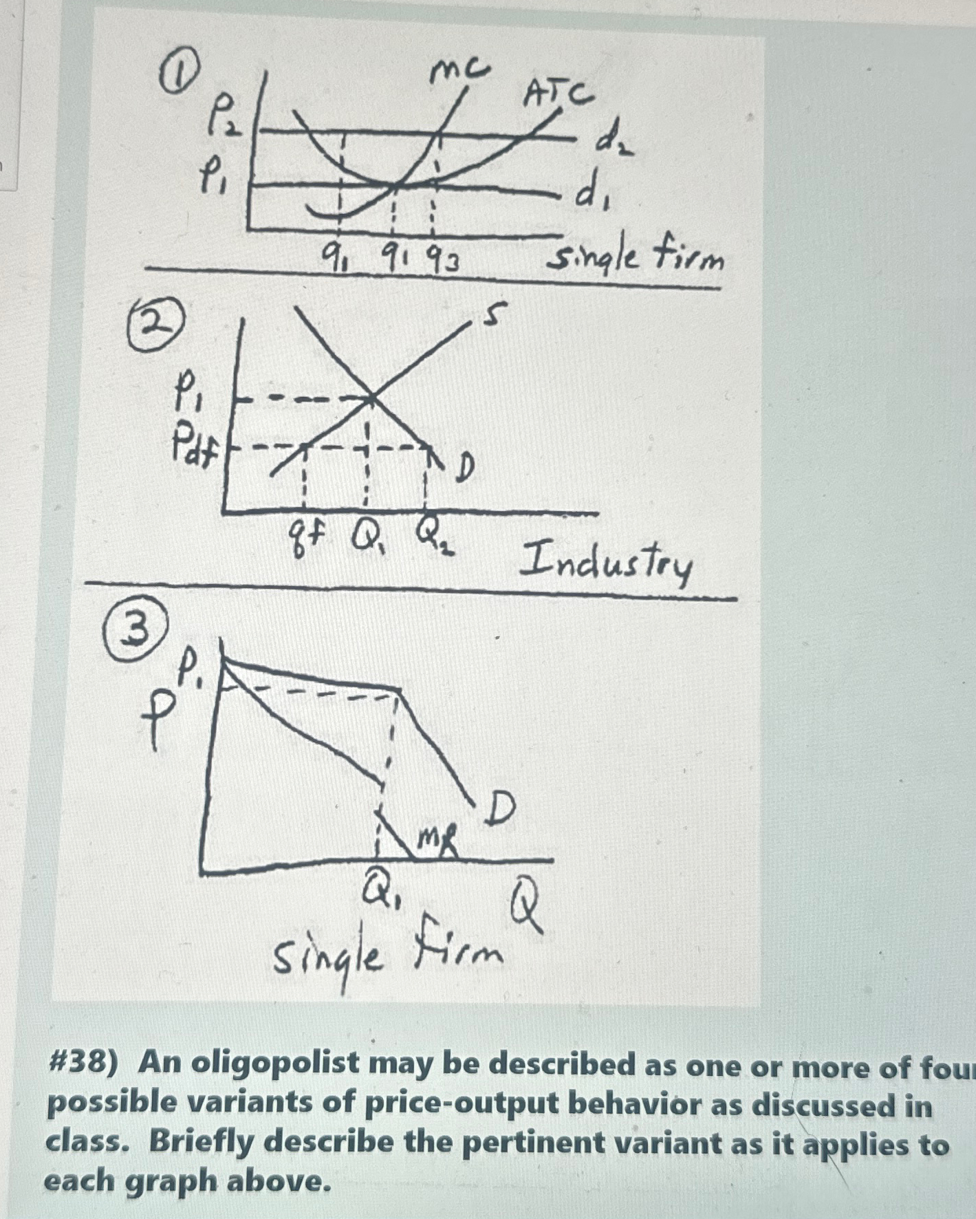 Solved (1)(2)Industry#38) ﻿An oligopolist may be described | Chegg.com
