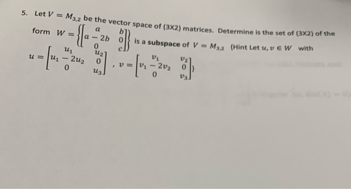 Solved 5. Let V = M3,2 be the vector space of (3X2) | Chegg.com