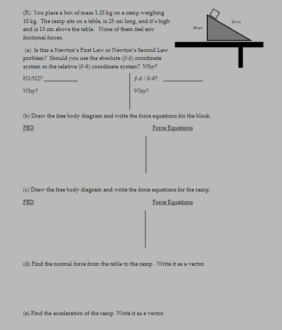 Solved (R) ﻿You place a box of mass 1.25kg ﻿on a ramp | Chegg.com
