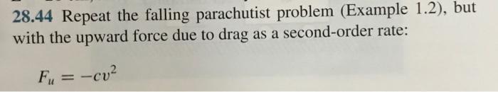 Solved 28.44 Repeat the falling parachutist problem (Example | Chegg.com