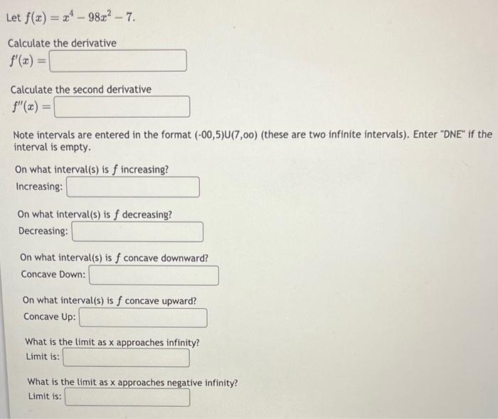 Solved Let f(x)=x4−98x2−7 Calculate the derivative f′(x)= | Chegg.com