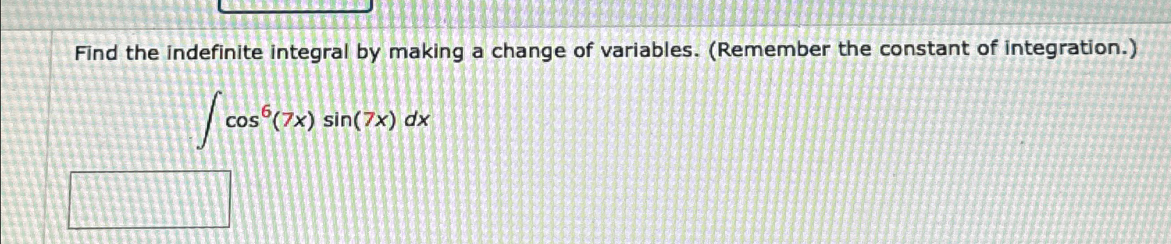 Solved Find the indefinite integral by making a change of | Chegg.com