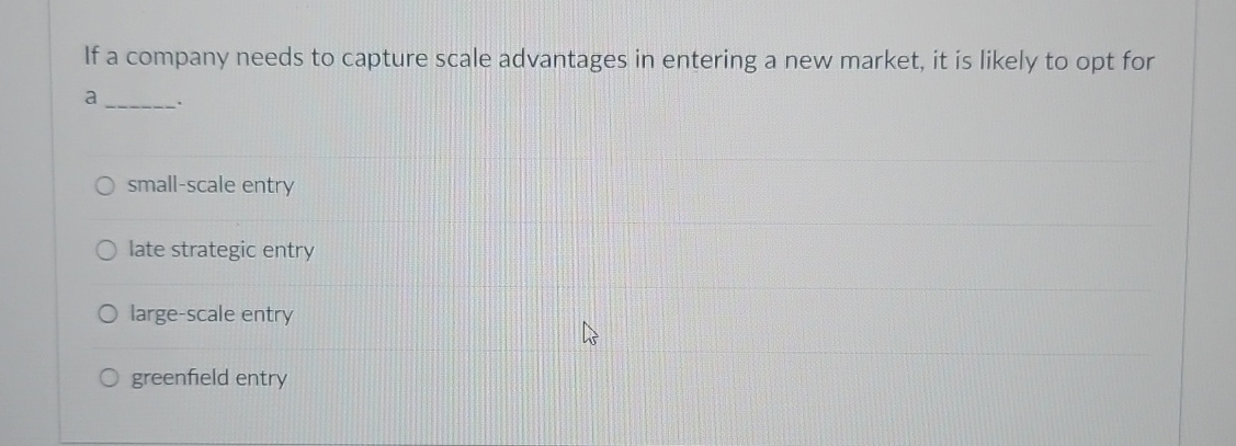 Solved If a company needs to capture scale advantages in | Chegg.com
