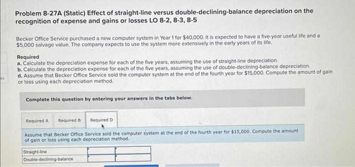 Solved Problem 8-27A (Static) Effect of straight-line versus | Chegg.com