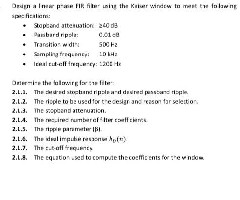 Solved Design a linear phase FIR filter using the Kaiser | Chegg.com