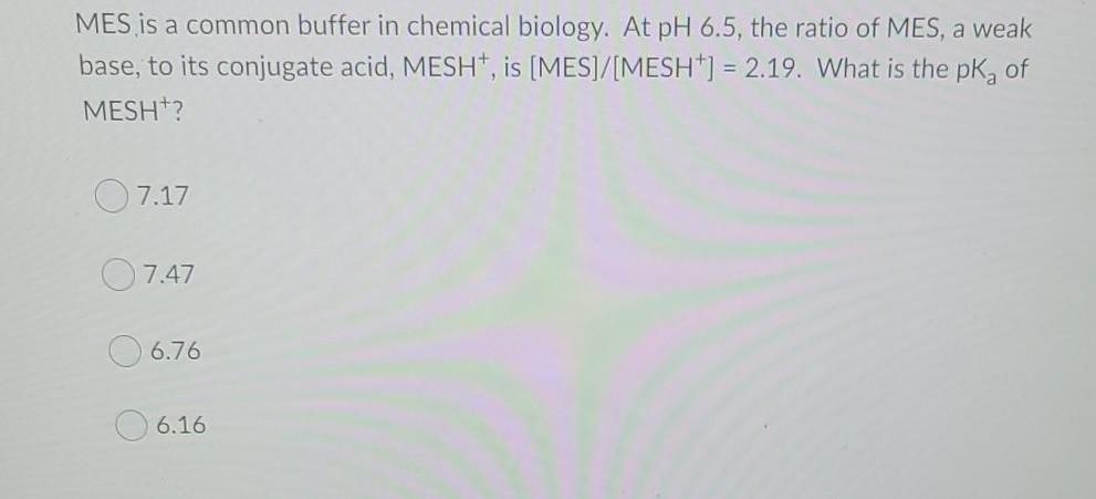 Solved MES is a common buffer in chemical biology. At pH | Chegg.com
