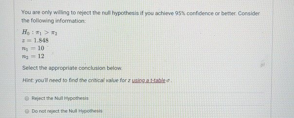 Solved You are only willing to reject the null hypothesis if | Chegg.com