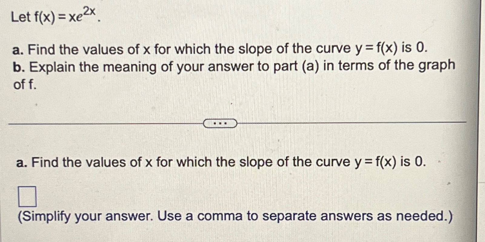 Solved Let f(x)=xe2x.a. ﻿Find the values of x ﻿for which the | Chegg.com