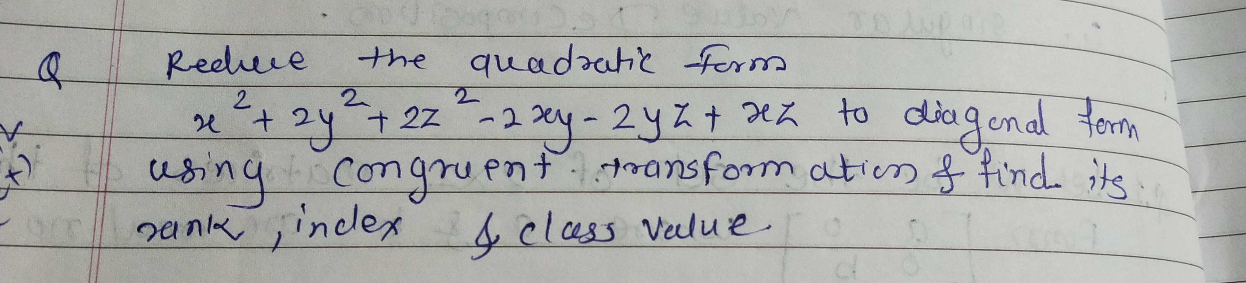Solved Q Redue the quadratic formx2+2y2+2z2-2xy-2yz+xz ﻿to | Chegg.com