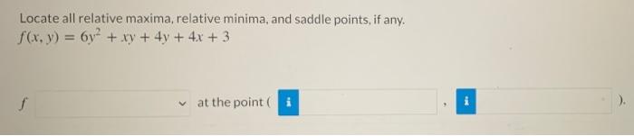 Solved Locate all relative maxima, relative minima, and | Chegg.com