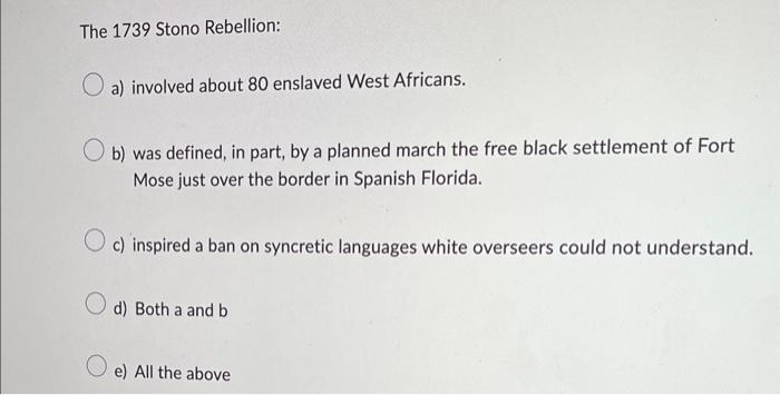 The 1739 Stono Rebellion: a) involved about 80 | Chegg.com