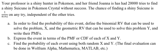 Solved Your professor is a shiny hunter in Pokemon, and her | Chegg.com