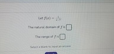 Solved Let f(x)=1x-7.The natural domain of f ﻿isThe range of | Chegg.com