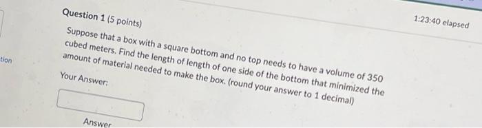 Solved Question 1 (5 points) cubed meters. Find the length | Chegg.com