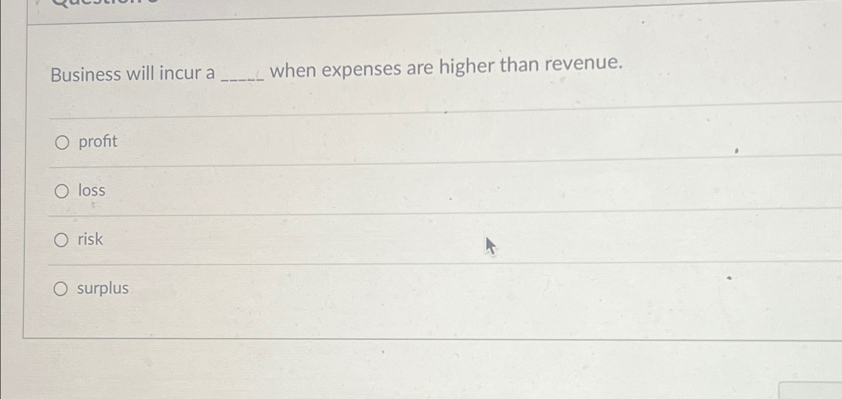 Solved Business will incur a when expenses are higher than | Chegg.com