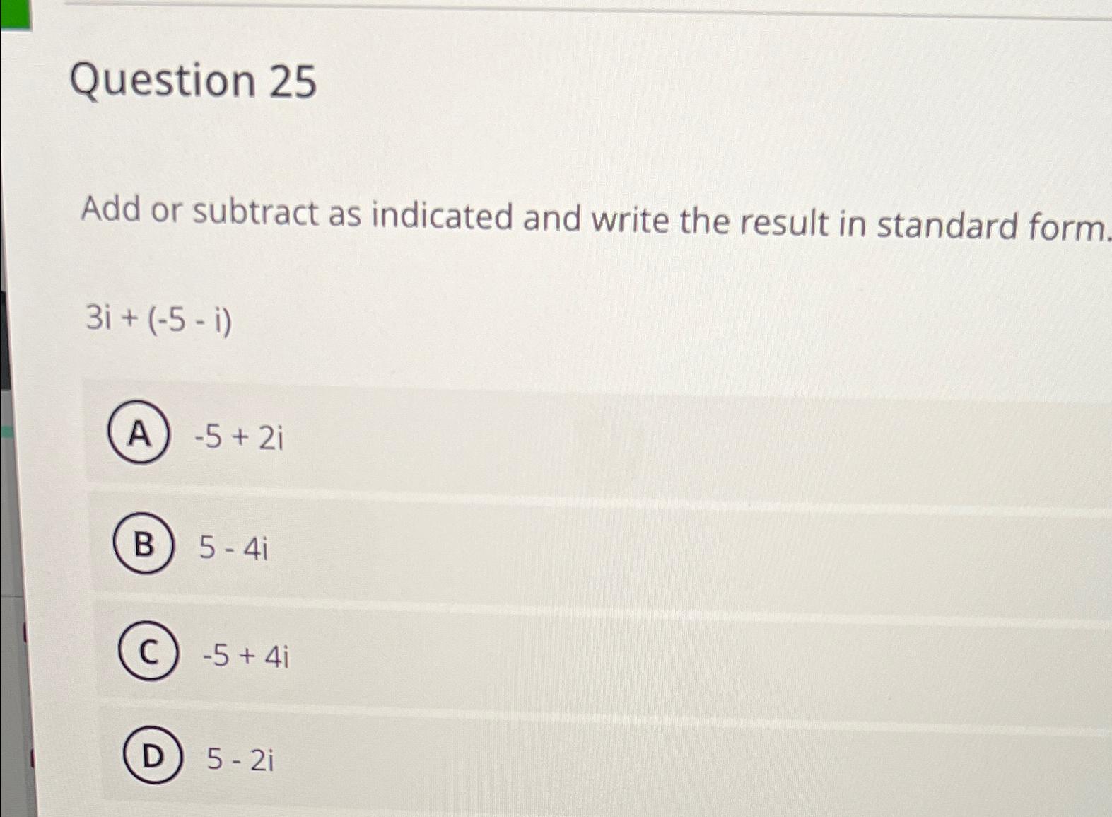 Solved Question 25Add or subtract as indicated and write the | Chegg.com
