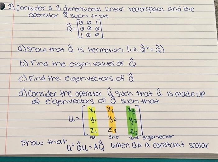 Solved 2) Consider a 3 dimensional linear vectorspace and | Chegg.com
