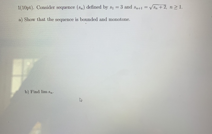 Solved 110pt Consider Sequence Sn Defined By Si 3 And