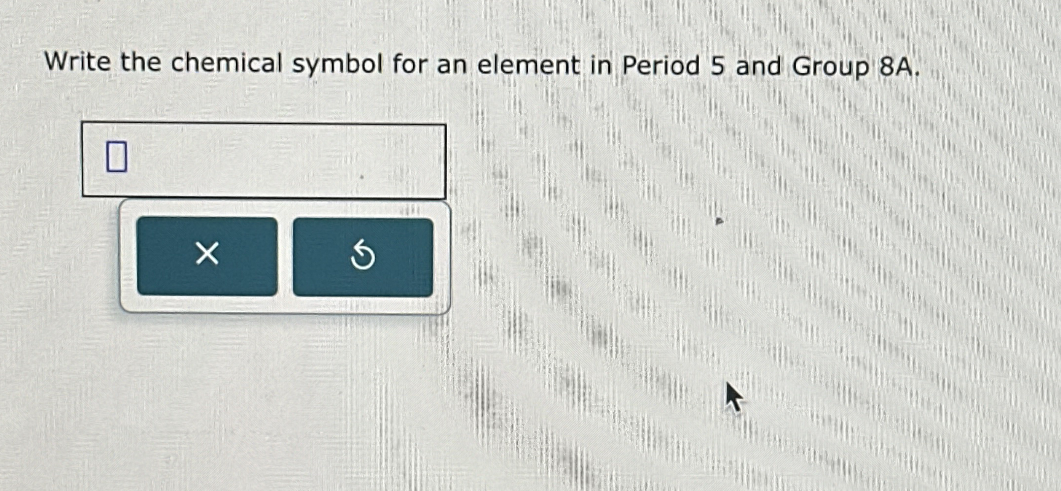 Solved Write the chemical symbol for an element in Period 5 | Chegg.com