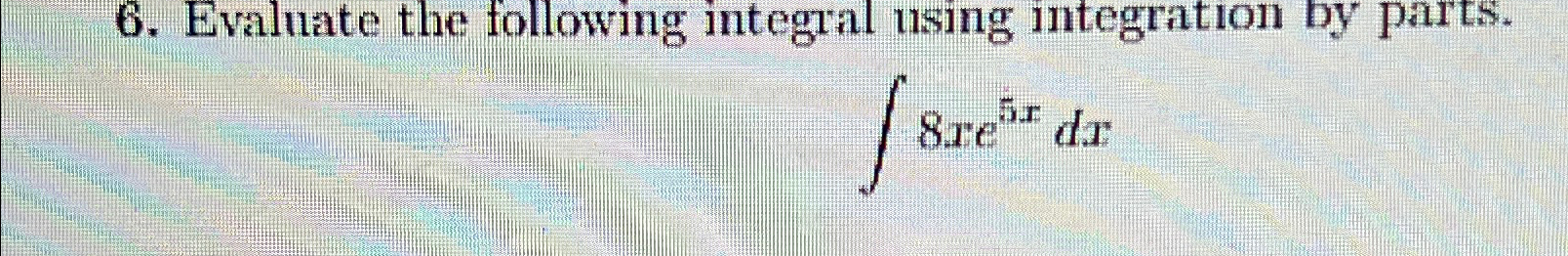 Solved Evaluate the following integral using integration by | Chegg.com