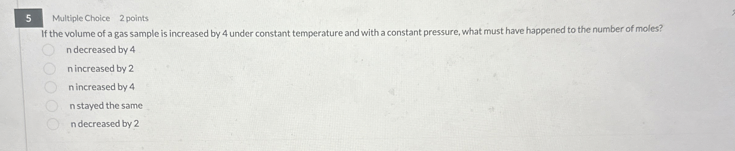 Solved 5 ﻿Multiple Choice 2 ﻿pointsIf the volume of a gas | Chegg.com