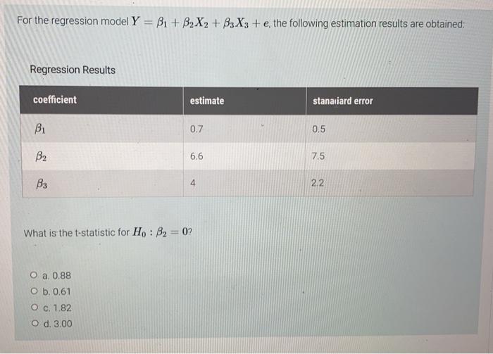 Solved For the regression model Y = B1 + B2X2 + B3X3 + e, | Chegg.com