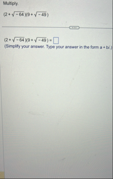 Solved Multiply.(2 -642)(9 -492)(2 -642)(9 -492)=(Simplify | Chegg.com