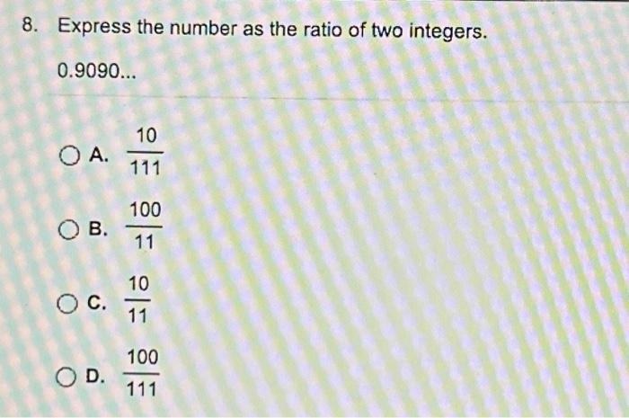 Solved 8. Express the number as the ratio of two integers. | Chegg.com