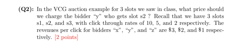 Solved (Q2): In the VCG auction example for 3 ﻿slots we saw | Chegg.com