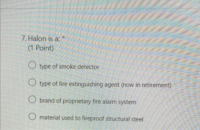 Solved 7. Halon is a: (1 Point) O type of smoke detector O | Chegg.com