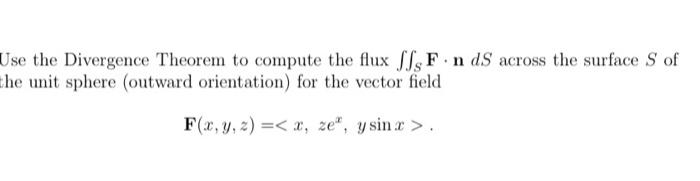 Solved Jse the Divergence Theorem to compute the flux | Chegg.com