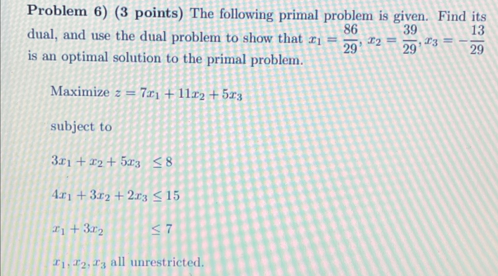 Solved The Following Primal Problem Is Given Find Its Dual