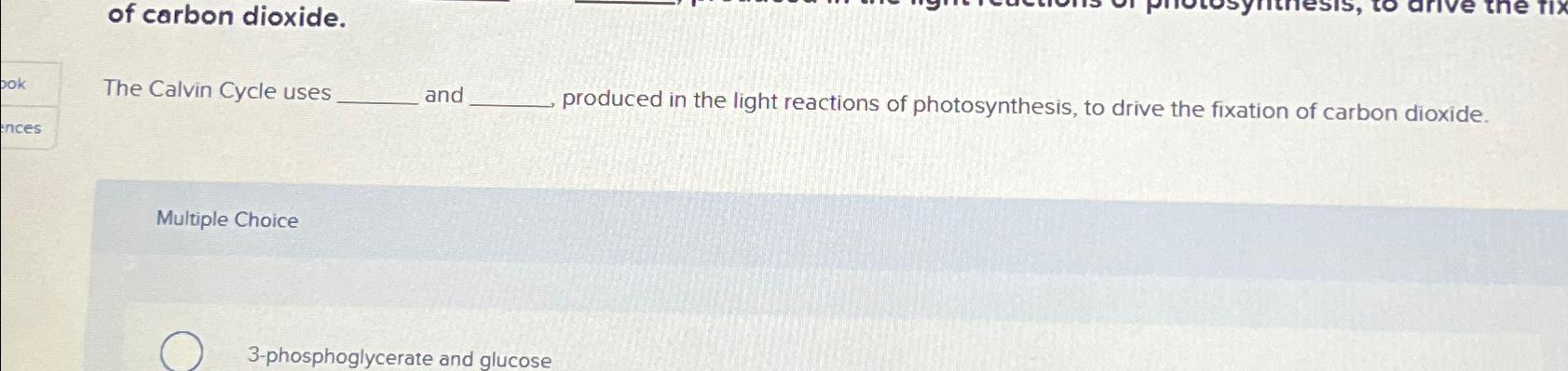 Solved of carbon dioxide.The Calvin Cycle uses and produced | Chegg.com