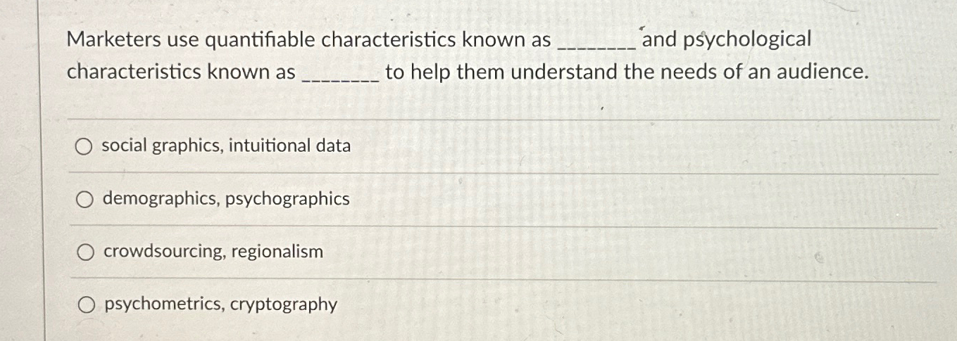 Solved Marketers use quantifiable characteristics known as | Chegg.com