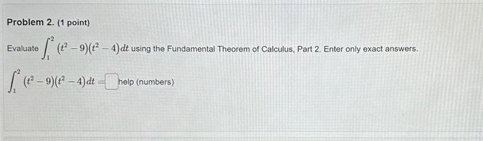 Solved Evaluate ∫12(t2−9)(t2−4)dt using the Fundamental | Chegg.com
