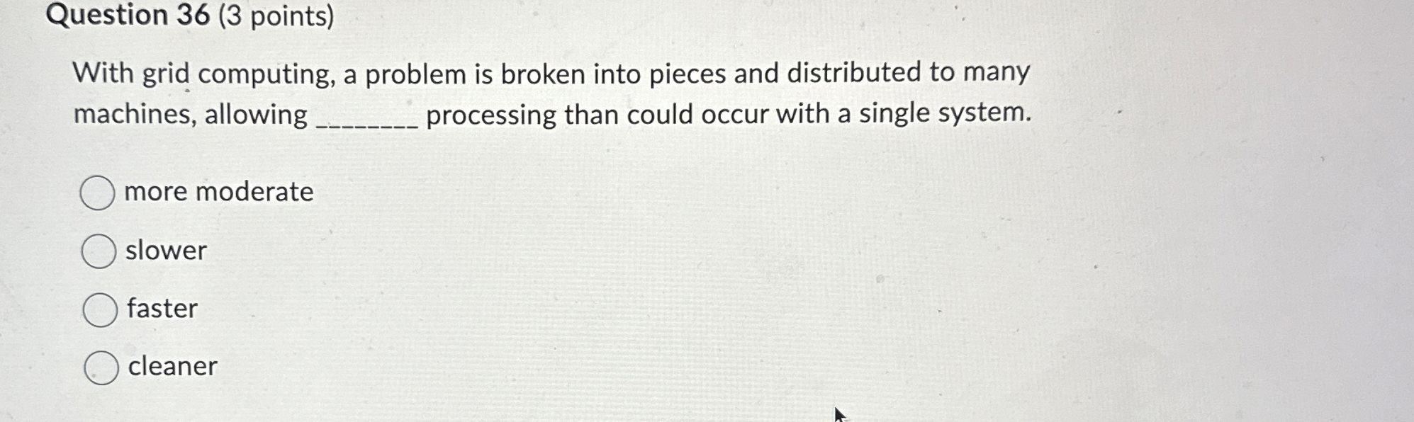Solved Question 36 (3 ﻿points)With grid computing, a problem | Chegg.com