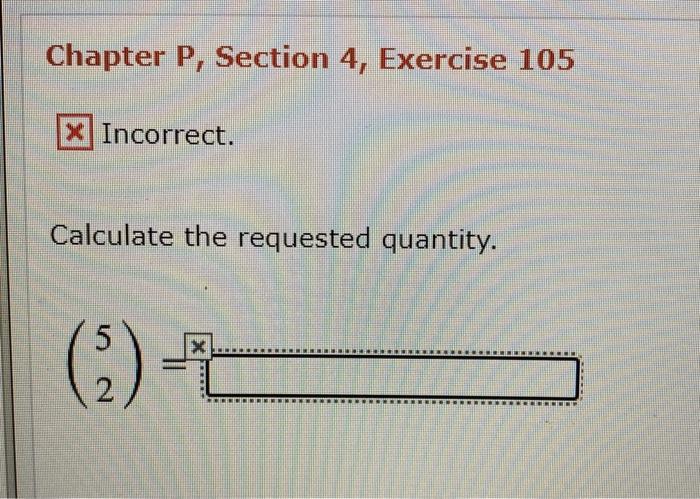 Solved Chapter P, Section 4, Exercise 105 X Incorrect. | Chegg.com