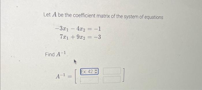 Solved Let A be the coefficient matrix of the system of | Chegg.com