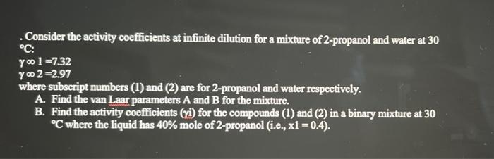 Solved . Consider the activity coefficients at infinite | Chegg.com