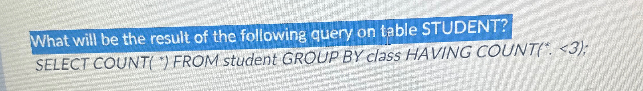Solved What will be the result of the following query on | Chegg.com