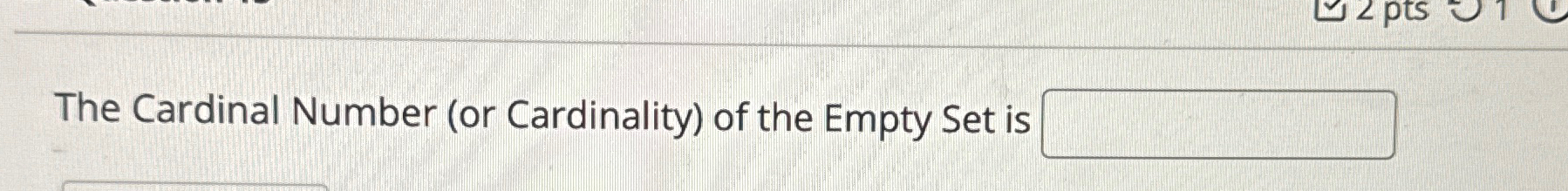 Solved The Cardinal Number (or Cardinality) ﻿of the Empty | Chegg.com