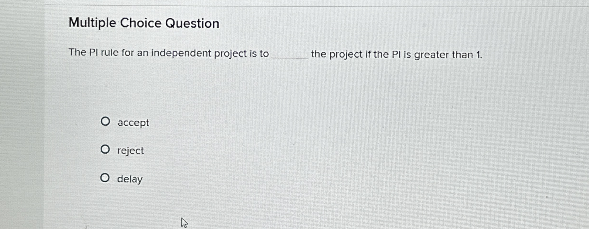 Solved Multiple Choice QuestionThe PI rule for an | Chegg.com