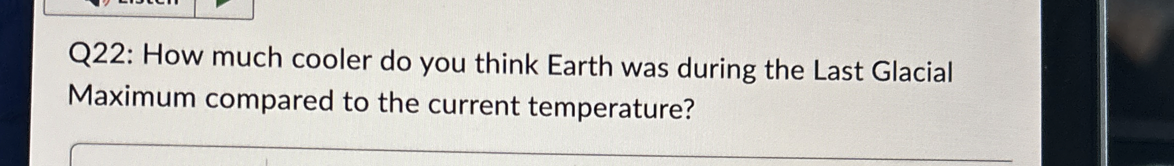 Solved Q22: How much cooler do you think Earth was during | Chegg.com