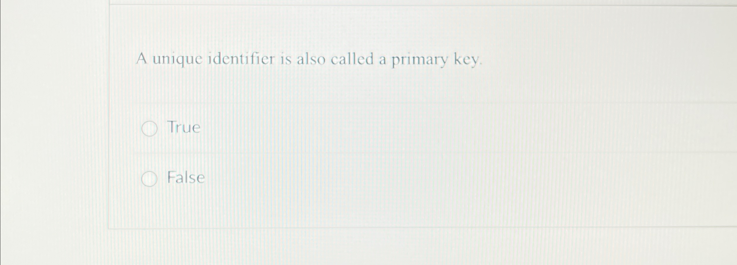 Solved A unique identifier is also called a primary | Chegg.com