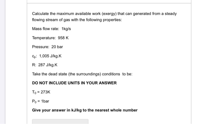 Solved Calculate the maximum available work (exergy) that | Chegg.com