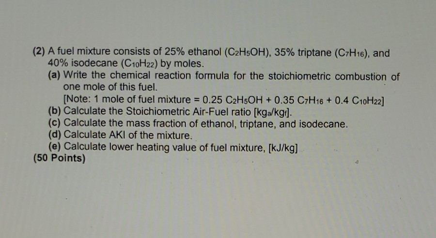 Solved (2) A fuel mixture consists of 25% ethanol (C2H5OH), | Chegg.com