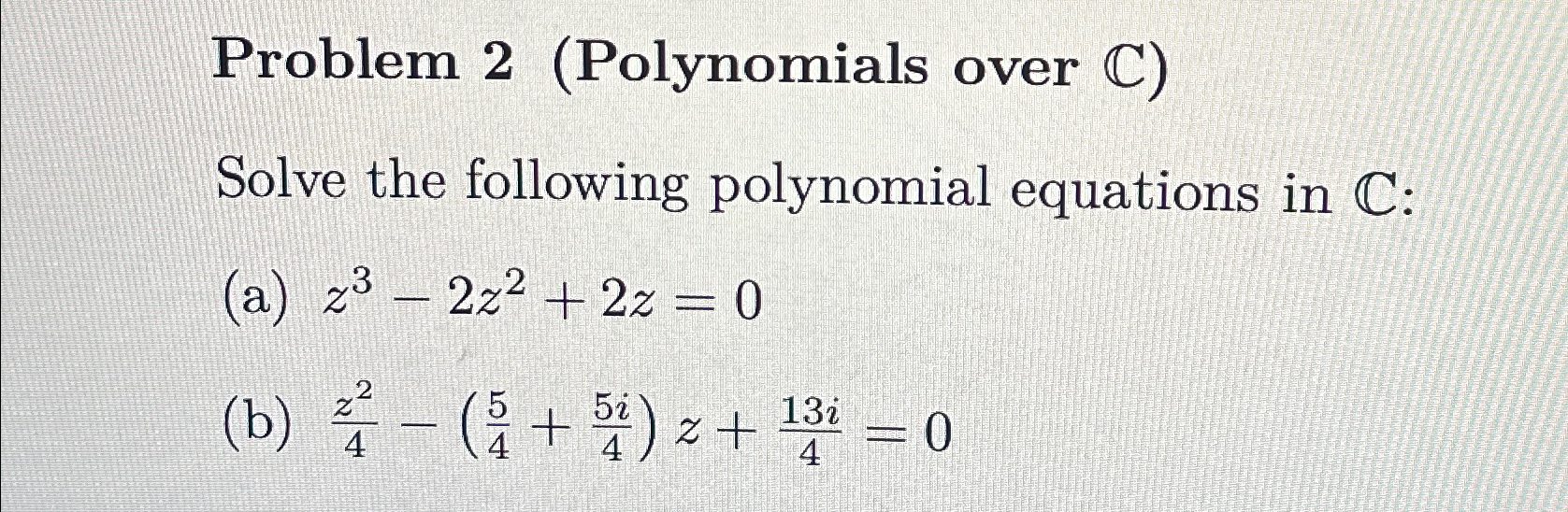 Solved Problem 2 (Polynomials over C )Solve the following | Chegg.com