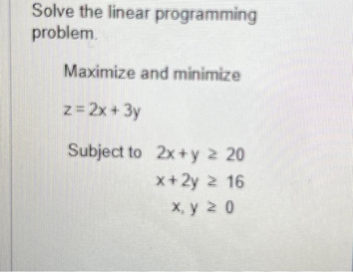 Solved Solve The Linear Programming Problem Maximize And
